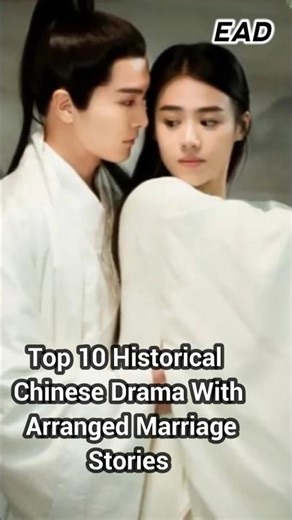 Top 10 Historical Chinese Drama With Arranged Marriage Stories