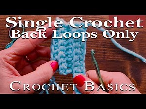 Single Crochet Back Loops Only SCBLO Tutorial - Simple and Slow Lesson