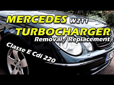 Mercedes W211 CDI 220 - Turbocharger Replacement - Diy
