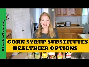Corn Syrup Substitutes Healthier Options How To Make Corn Syrup
