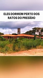 os detentos estão reclamando bastante porque estão dormindo no chão juntos com os ratos! | Otávio Morais