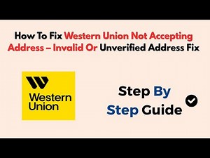How To Fix Western Union Not Accepting Address – Invalid Or Unverified Address Fix