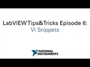 LabVIEW Tips&Tricks Episode 6: VI Snippets