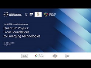 Joint ICTP-Lincei Conference on Quantum Physics: from Foundations to Emerging Technologies - Day 1