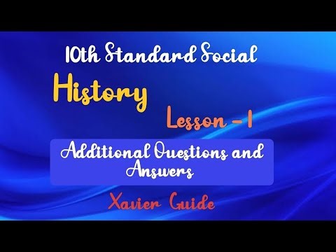 10th Standard Social/ History/ Lesson - 1/ Additional Questions and Answers/ Xavier Guide/