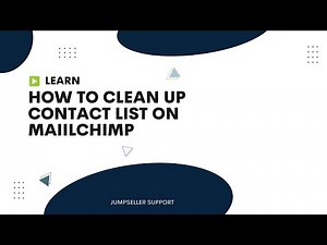 Tutorial - How to Clean Up Contact List on Mailchimp