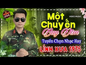 Một Chuyến Bay Đêm - LK Nhạc Lính Bolero Trữ Tình Hải Ngoại TOÀN BÀI HAY, Nhạc Xưa Bất Hủ Tuyển Chọn