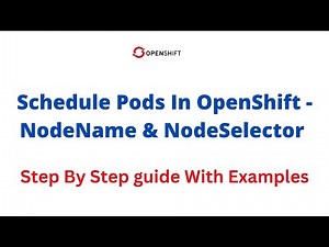Scheduling pods Using Node Name & Node Selector in OpenShift with examples - Lesson 14B