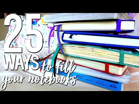 25 Simple & Easy Ways to Fill Your Notebooks!