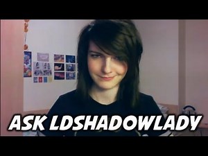 Ask LDShadowLady Ep. 4