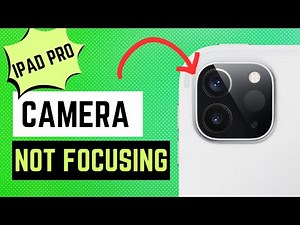Troubleshooting iPad Pro Camera Not Focusing Issues