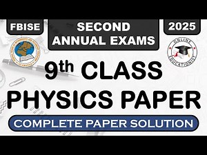 FBISE 9th Physics Paper 2nd Annual Exams 2025 | Complete Solution | 9th Physics Past Papers