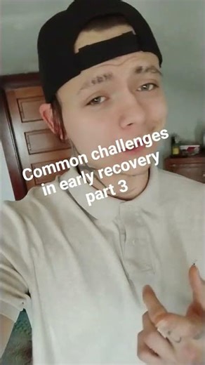 common early challenges in recovery part 3