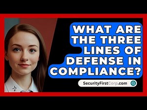 What Are The Three Lines Of Defense In Compliance? - SecurityFirstCorp.com