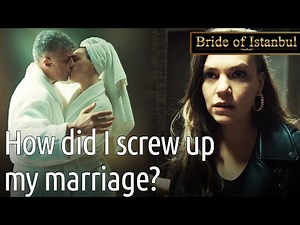 How Did I Screw Up My Marriage? 🤯🥶 | Bride of Istanbul - İstanbullu Gelin