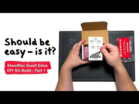StewMac Swell Drive Pedal Kit, Part 1 - Build Hang/Beginner Tips