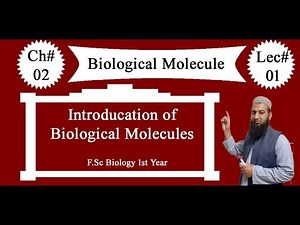 Biology Ch#02-Lecture#01 Introduction to Biological Molecules (F.Sc 1st Year)