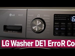 LG Washer DE1 Error Code Meaning Behind The Error Why It Occurs And Solutions To The Error Code