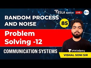 Communication Systems | Problem Solving - 12 | Lec 85 | Random Process And Noise