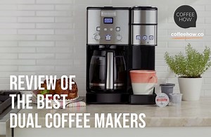 7 Best Dual Coffee Makers Review and Guide. The two-way brew!