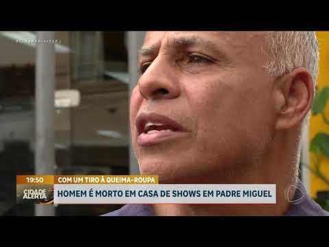 HOMEM É MORTO EM CASA DE SHOWS EM PADRE MIGUEL