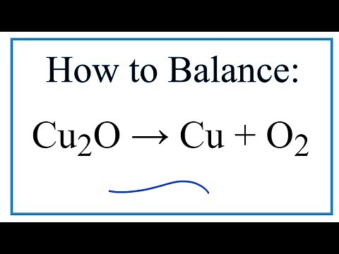How to Balance Cu2O = Cu + O2 (at high temperatures)