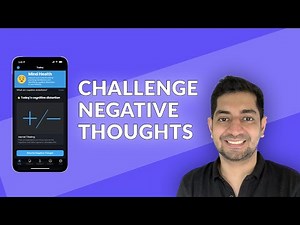 How to Challenge Negative Thoughts - Cognitive Behavioral Therapy App