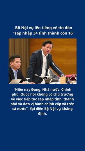 Bộ Nội vụ lên tiếng về tin đồn "sáp nhập 34 tỉnh thành còn 16"