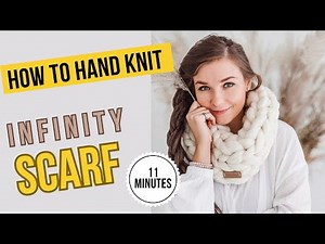 How to hand knit a scarf - 11 Minutes Hand Knitting Infinity Scarf