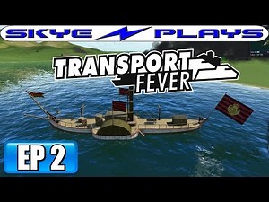 Transport Fever Let's Play / Gameplay Part 2 ►Boat Trouble!◀