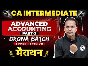 CA Inter Advanced Accounting Marathon (Part 3) | CA Inter 2026 Attempt | CA Nitin Goel Sir