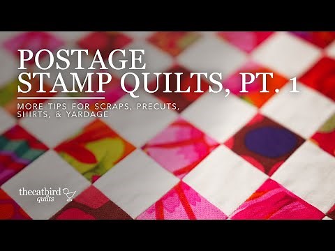 Postage Stamp Quilts - Tips for Scraps, Precuts, & Shirts