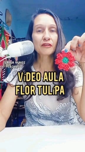 Vídeo #dyi #tutorial #florcroche Aula Flor Tulípa Em Crochê | Vânia Nunes Crochês