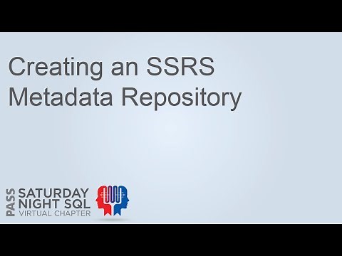 Creating an SSRS Metadata Repository – How to Extract, Automate, and Leverage