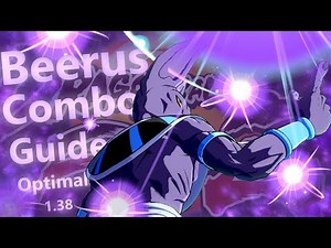 DBFZ - Beerus Optimal Combo Guide [1.38] (Works in 1.42)