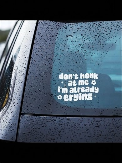Don’t Honk I’m Already Crying Sticker #Don't #Honk #i'm #Already #Crying #Sticker