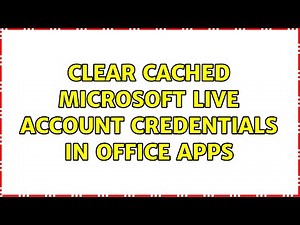 Clear cached Microsoft Live account credentials in Office apps