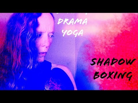 SHADOW BOXING movement and shadow work meditation DRAMA YOGA