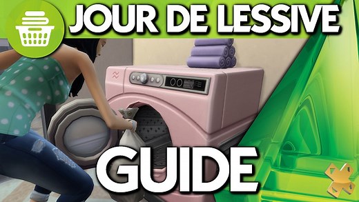 Les Sims 4 - JOUR DE LESSIVE : Guide - Next Stage