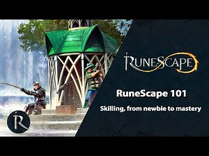 RuneScape 101: Skilling, from newbie to mastery