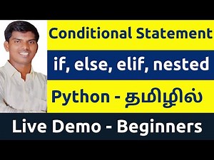 If, else, elif, nested if | Python Conditional Statement | Tamil | Live Demo Program & Definition