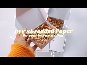 DIY SHREDDED PAPER FOR YOUR BUSINESS | PACKAGING | FILLERS