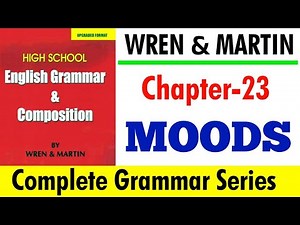 English Grammar by Wren and Martin | Chapter-23 | Moods | Indicative Mood and Subjunctive Mood