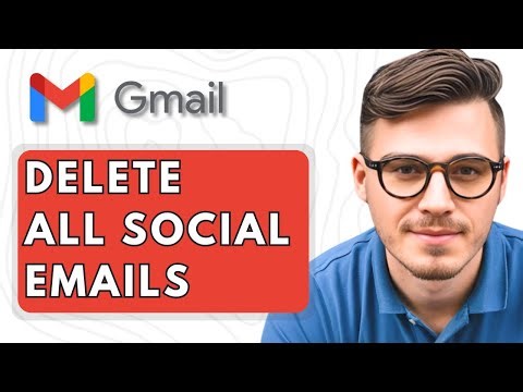 How To Delete All Social Emails in Gmail [2025 Guide]