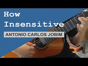 How Insensitive (Antonio Carlos Jobim) | classical guitar