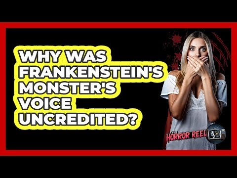 Why Was Frankenstein's Monster's Voice Uncredited? - The Horror Reel