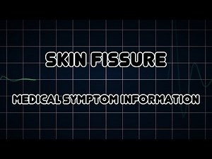 Skin fissure (Medical Symptom)
