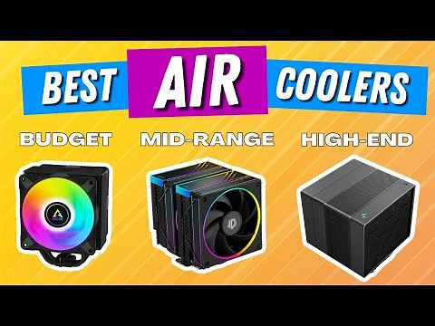 Top CPU Air Cooler Picks for Every Budget!