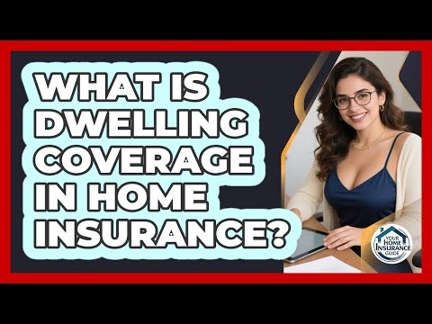 What Is Dwelling Coverage In Home Insurance?