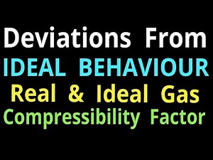 Deviations from ideal behaviour , compressibility factor , Real gas , Ideal gas , states of matter.